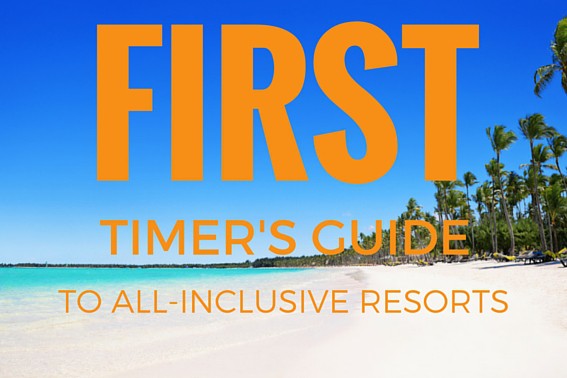 First Timer's Guide to All-Inclusive Resorts with Kids